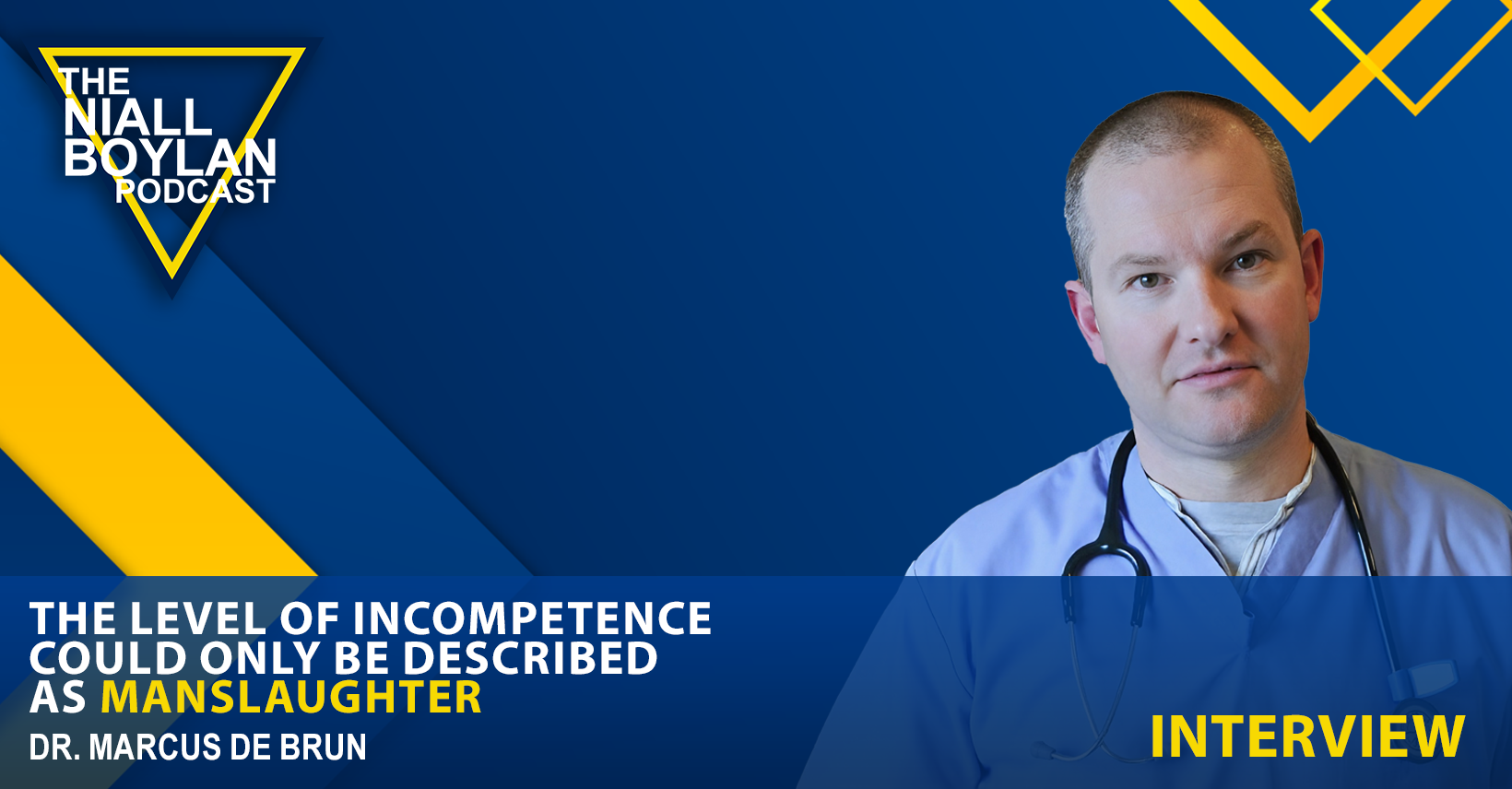 Dr. Marcus de Brun: The Level of Incompetence Could Only Be Described ...