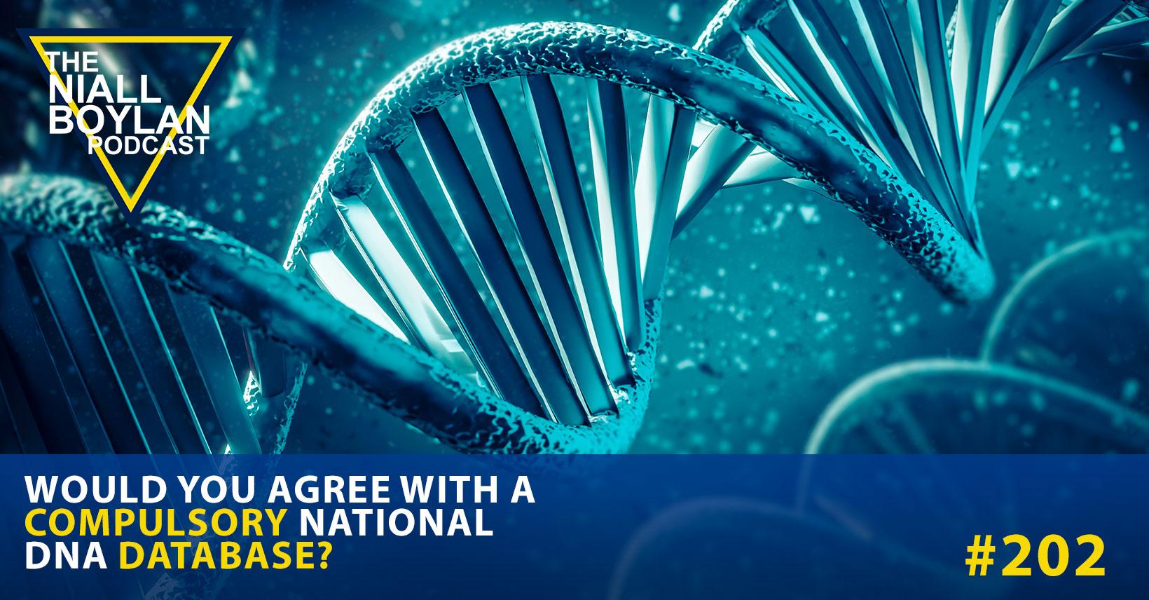 Would You Agree With A Compulsory National DNA Database? Episode 202 ...
