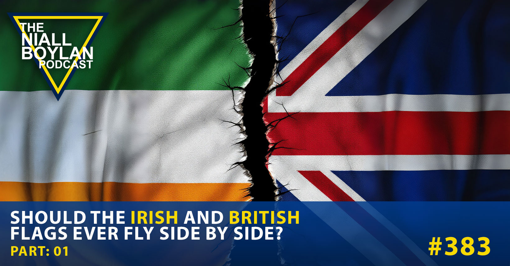 Should the Irish and British Flags Ever Fly Side by Side? Episode 383 ...