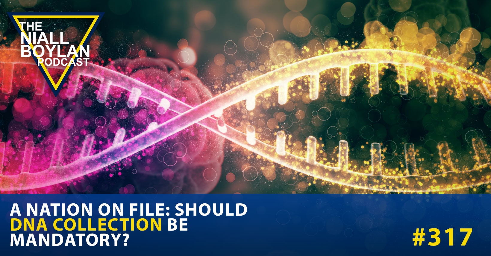 A Nation on File: Should DNA Collection Be Mandatory? Episode 317 - The ...
