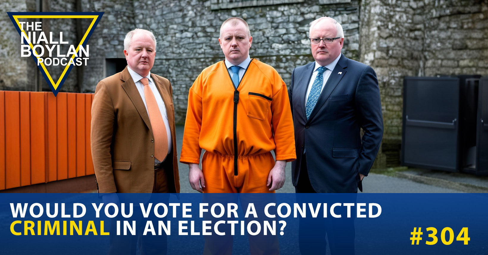 Would you vote for a convicted criminal in an election? Episode 304 ...