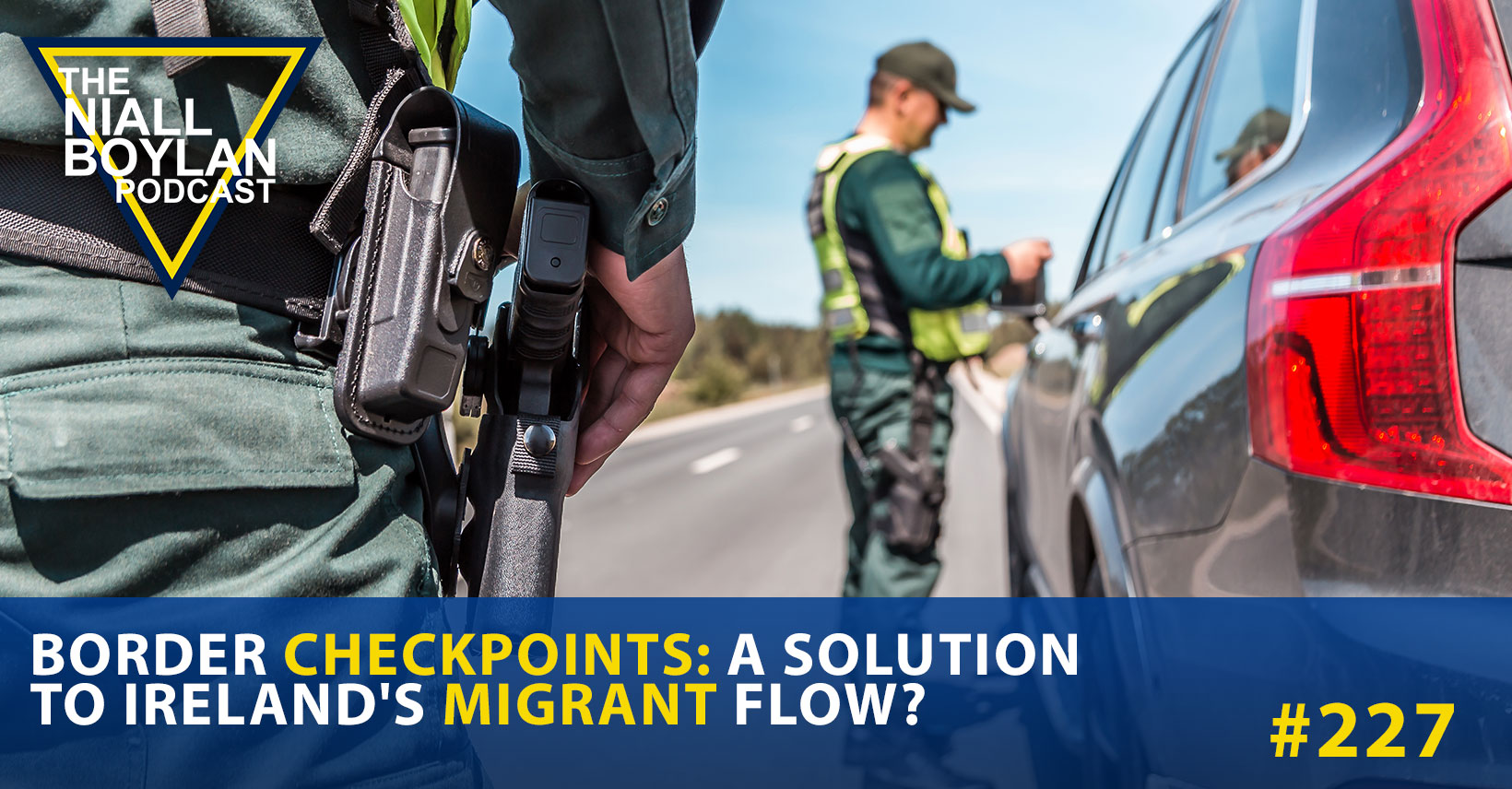 Border Checkpoints: A Solution to Ireland’s Migrant Flow? Episode 227 ...