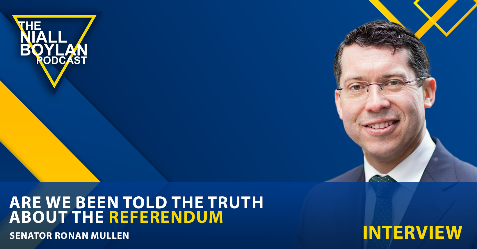 Are We Been Told The Truth About The Referendum With Senator Ronan ...