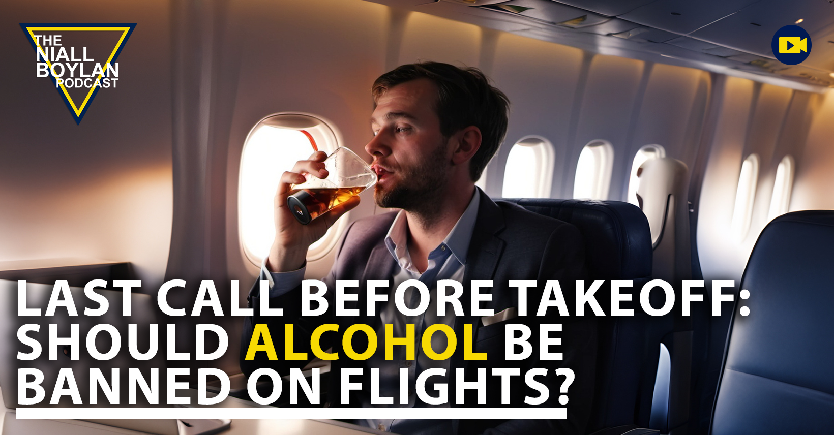 Last Call Before Takeoff: Should Alcohol Be Banned on Flights? Episode ...