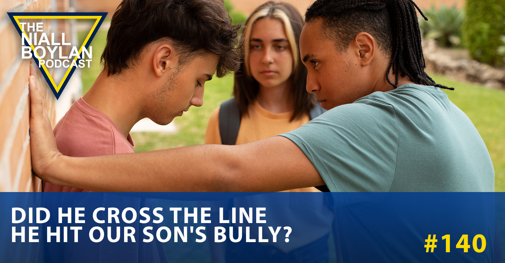 Did He Cross The Line When He Hit Our Son’s Bully? Episode 140 - The ...