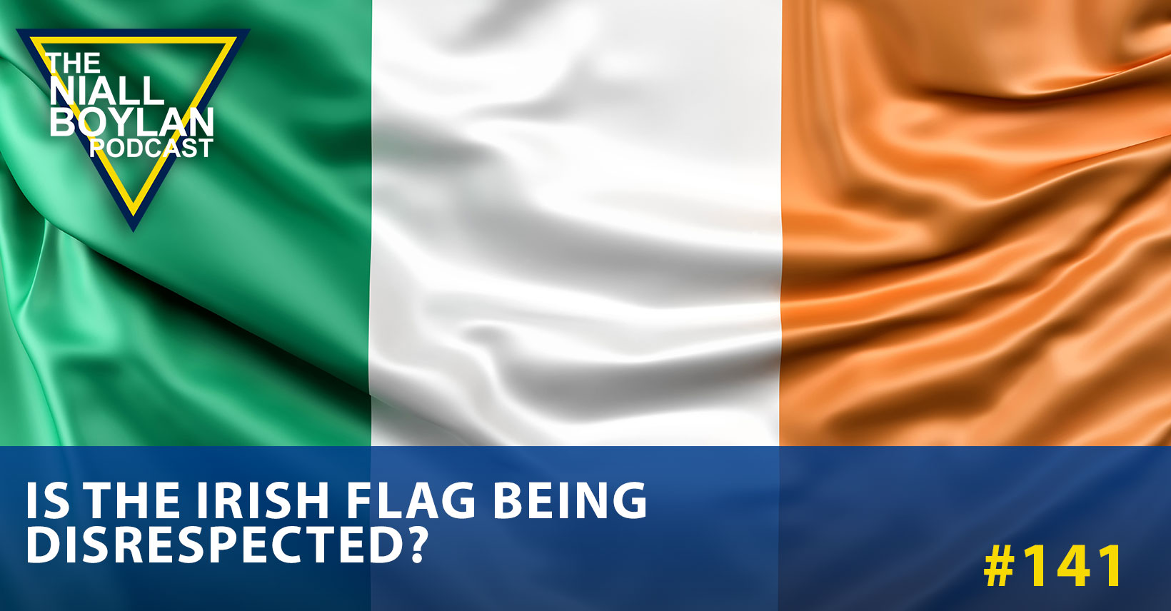 Is the Irish Flag Being Disrespected? Episode 141 - The Niall Boylan ...
