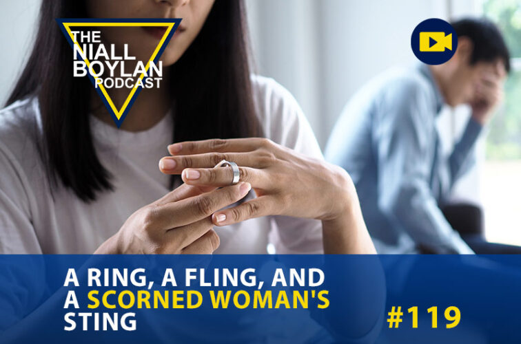 A Ring a Fling and a Scorned Woman’s Sting Episode 119 - The Niall ...