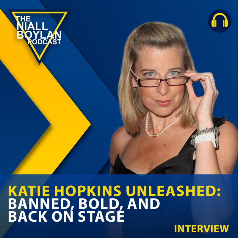 Katie Hopkins Unleashed: Banned, Bold, and Back on Stage - The Niall ...