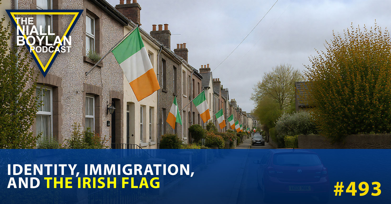 Identity, Immigration, and the Irish Flag. Episode 493 - The Niall ...