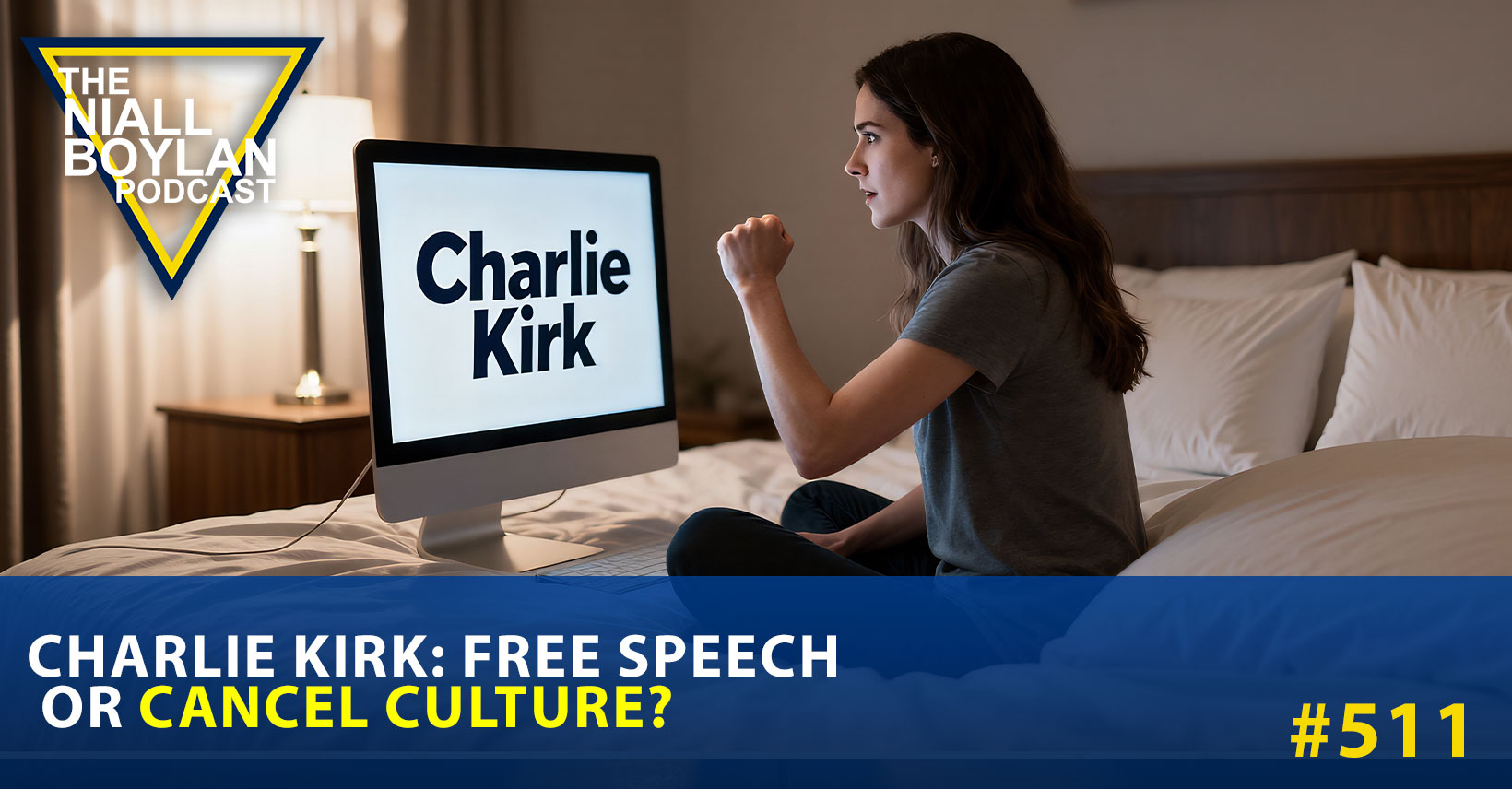 Charlie Kirk: Free Speech or Cancel Culture? Episode 511 - The Niall ...