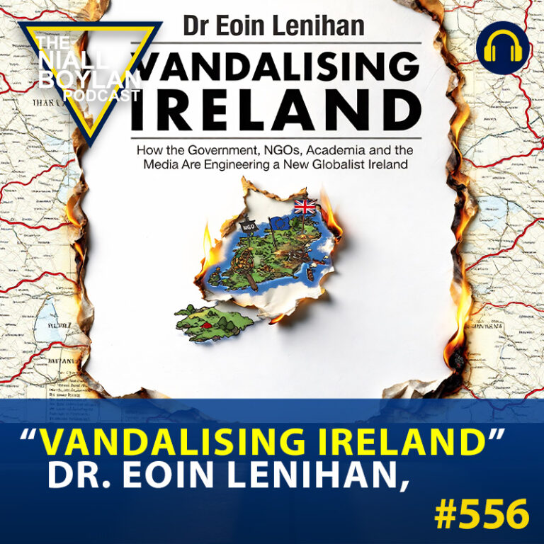 #556 Vandalising Ireland, Dr. Eoin Lenihan, - The Niall Boylan Podcast